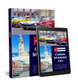 Cuban Spanish 101 Bilingual Dictionary & Phrase Book - Caribbean ...